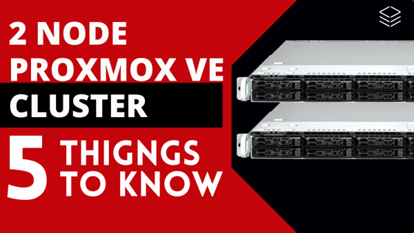 2 Node Proxmox VE Cluster: 5 Things to Know