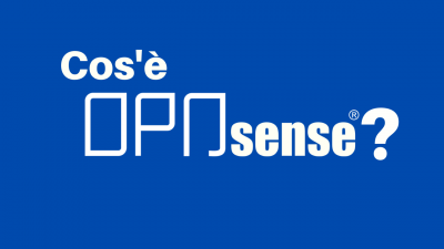 OPNsense: Guide sull'installazione, configurazione e risoluzione dei ...