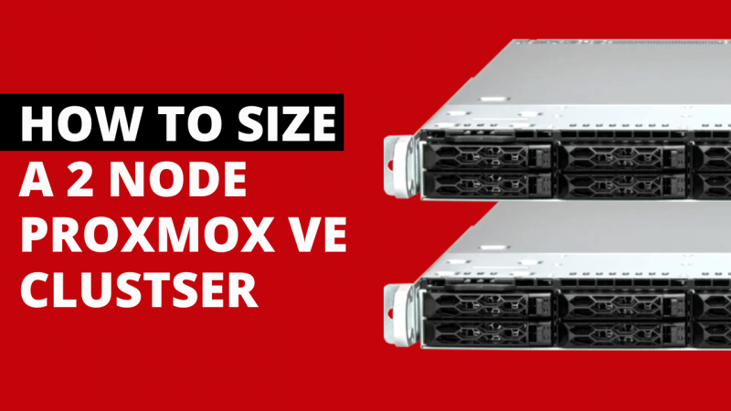 How to Size a 2 Node Proxmox VE Cluster