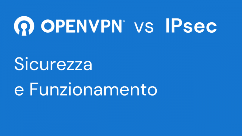 pfSense: OpenVPN vs IPsec (Sicurezza e Funzionamento)